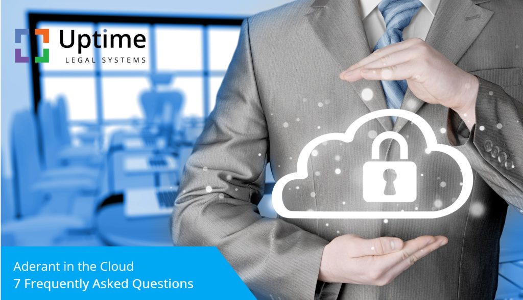 Aderant in the Cloud – The 7 Most Frequently Asked Questions