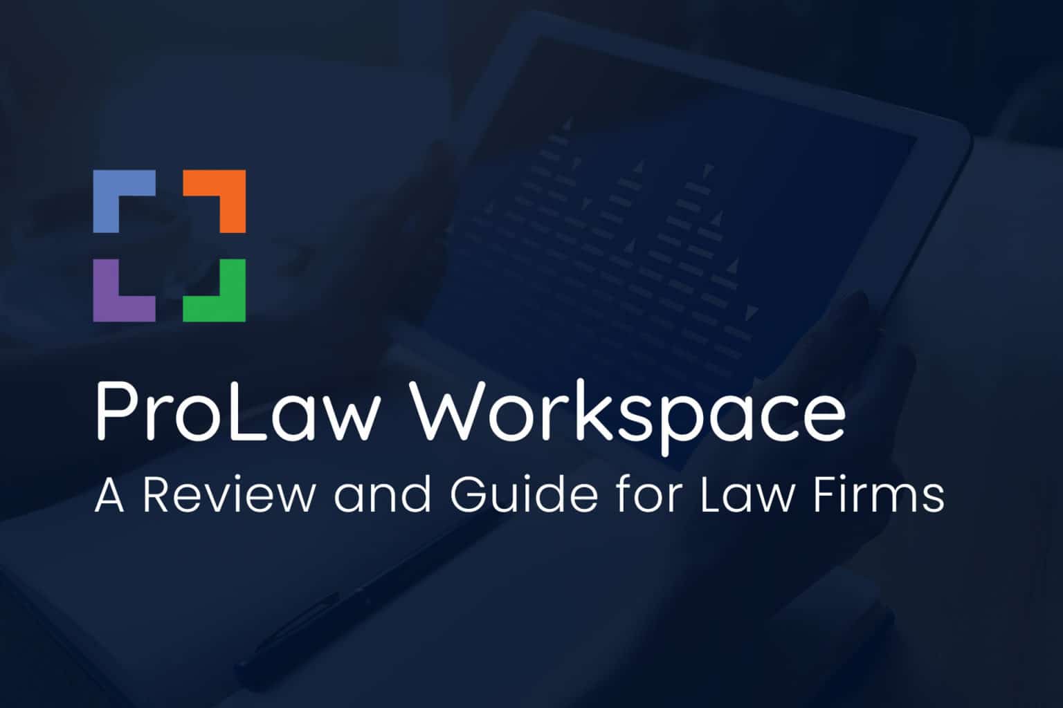ProLaw Workspace | Review and Guide for Law Firms