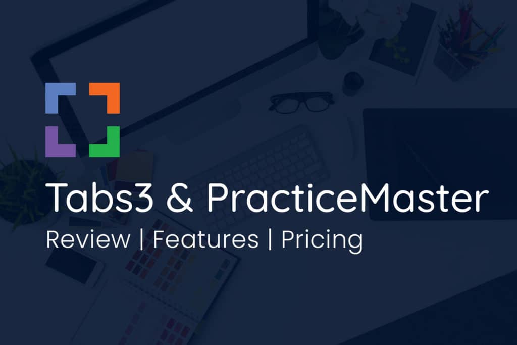 Tabs3 & PracticeMaster: Complete Review, Features, Pricing | 2023