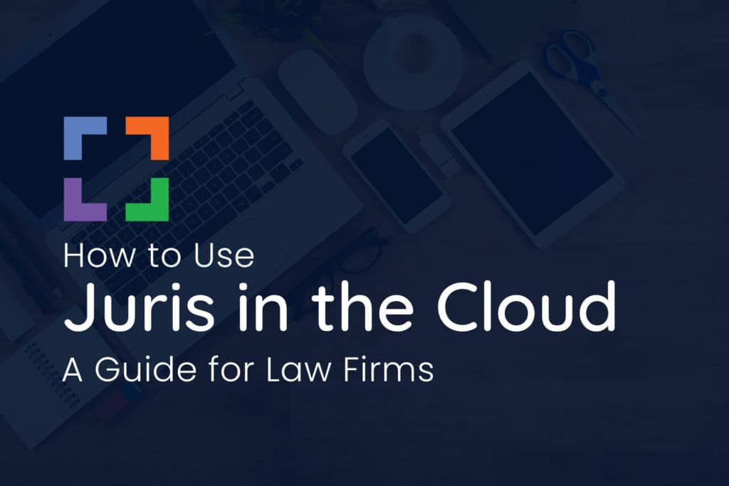 How to Use ProLaw in the Cloud - A 2023 Guide for Law Firms
