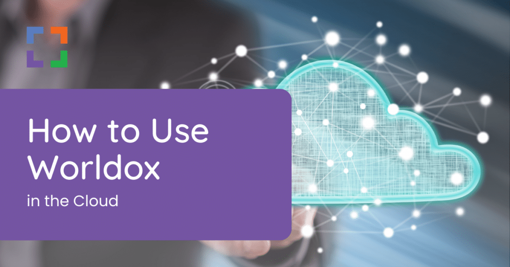 How to Use Worldox in the Cloud - A 2025 Guide for Law Firms
