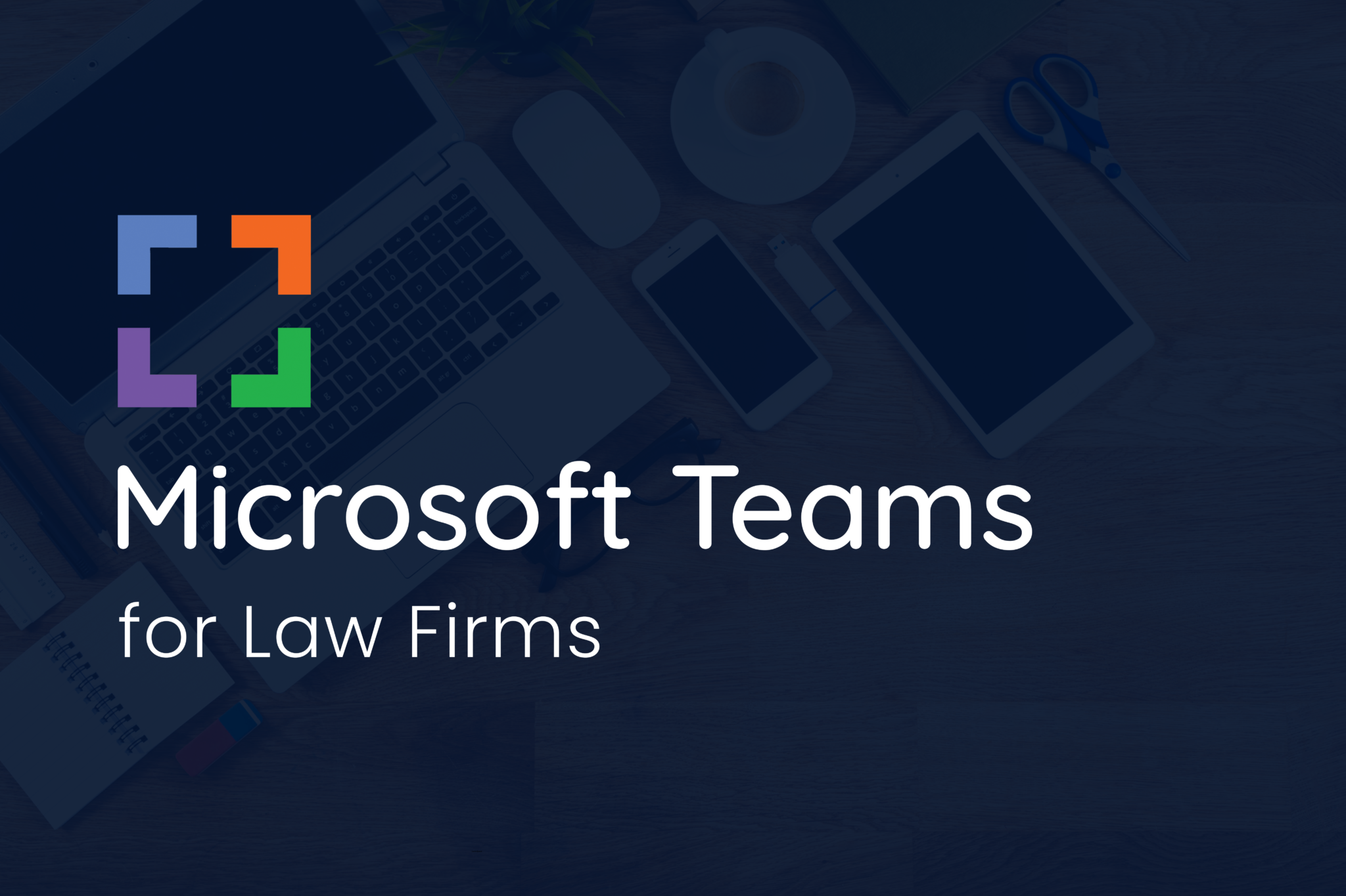 Microsoft Teams for Law Firms | The Complete Guide