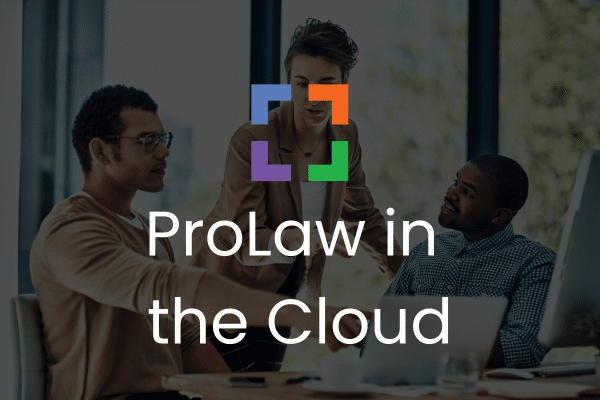 How to Use ProLaw in the Cloud in 2025