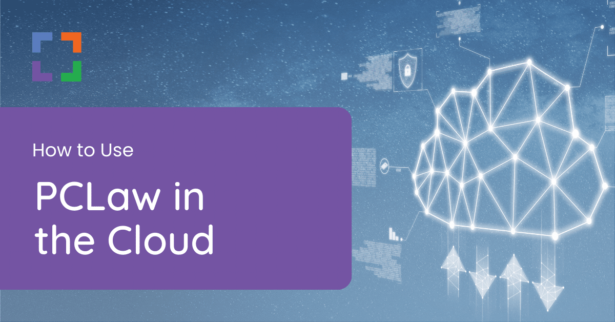 How to Use PCLaw Cloud-Based - A 2024 Guide for Law Firms