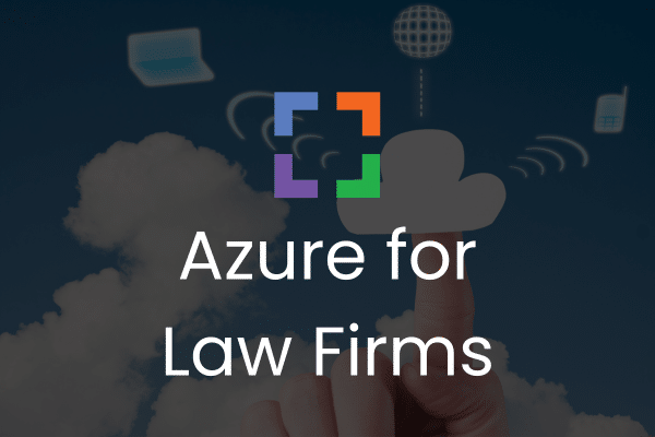 Azure for Law Firms: A Complete 101 | Uptime Practice™