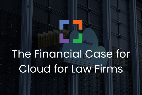 The Financial Case for Cloud for Law Firms | Uptime Practice™